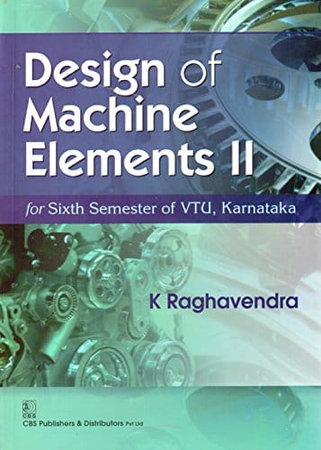 Design Of Machine Elements Ii Dme Ii 2nd Edition 2023 By Raghavendra K