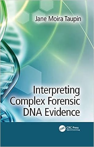 Interpreting Complex Forensic Dna Evidence 2021 By Taupin JM