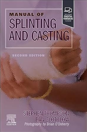 Manual Of Splinting And Casting With Access Code 2nd Edition d 2024 By ...