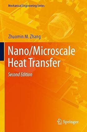 Nano Microscale Heat Transfer 2nd Edition 2020 By Zhang Z.M.