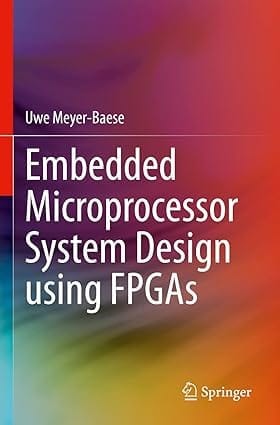 Embedded Microprocessor System Design Using Fpgas 2021 By Meyer-Baese U