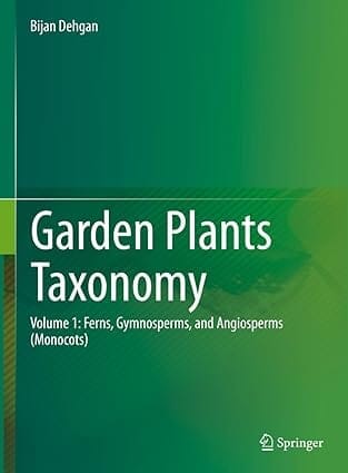 Garden Plants Taxonomy Volume 1 Ferns Gymnosperms And Angiosperms 2022 ...