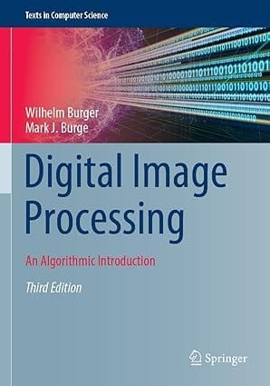 Digital Image Processing An Algorithmic Introduction 3rd Edition 2022 By Burger W.