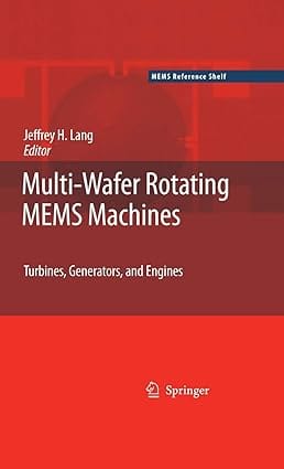 Multi-Wafer Rotating Mems Machines Turbines, Generators, And Engines ...