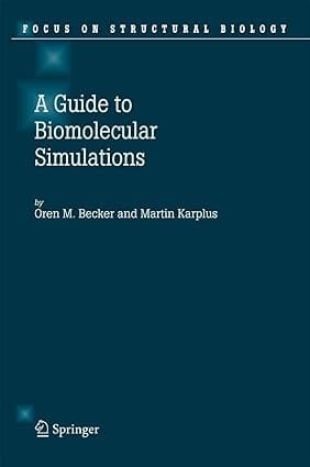 Guide To Biomolecular Simulations 2006 By Becker O M