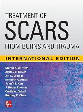 Treatment Of Scars From Burns And Trauma International Edition 2021 By ...