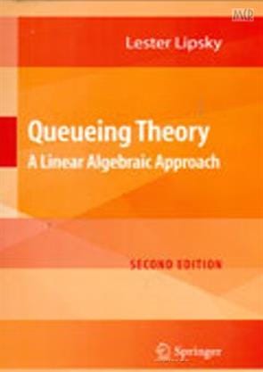 Queueing Theory A Linear Algebraic Approach 2Ed South Asia Edition 2019 By Lipsky L.