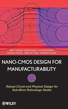 Nano-Cmos Design For Manufacturability Robust Circuit And Physical ...