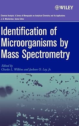 Identification Of Microorganisms By Mass Spectrometry 2005 By Wilkins