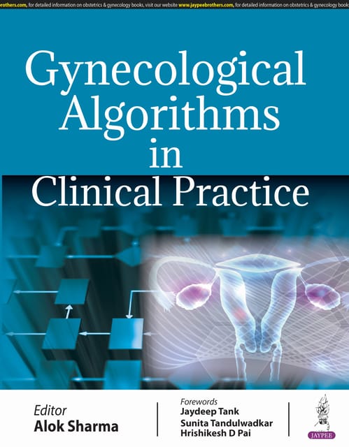 Gynecological Algorithms In Clinical Practice 2025 By Alok Sharma