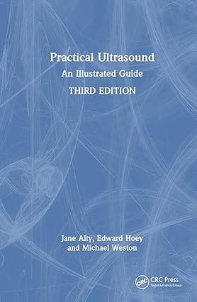 Practical Ultrasound An Illustrated Guide 3rd Edition 2025 By Alty J