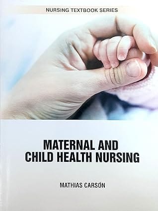Maternal And Child Health Nursing Nursing Textbook Series 2025 By Carson M