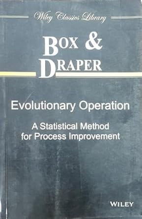 Evolutionary Operation A Statistical Method For Process Improvement ...