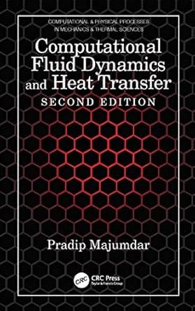 Computational Fluid Dynamics And Heat Transfer 2nd Edition 2022 By ...