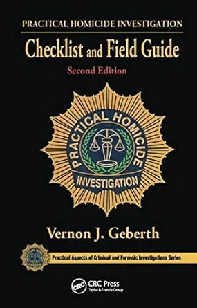 Practical Homicide Investigation Checklist And Field Guide 2nd Edition ...
