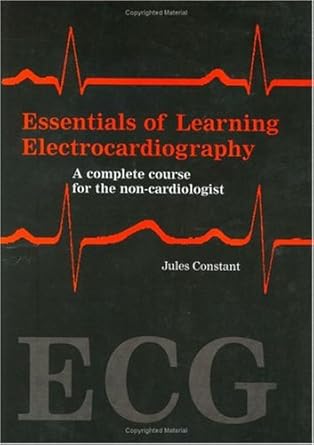 Essentials Learning Electrocardiography A Complete Course For The Non ...