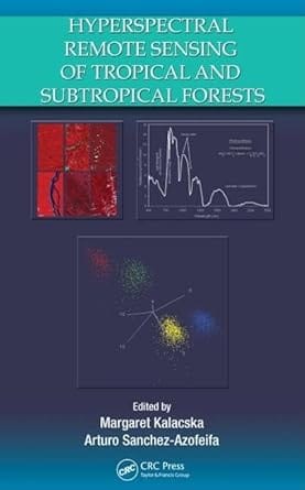 Hyperspectral Remote Sensing Of Tropical And Sub Tropical Forests 2008 ...
