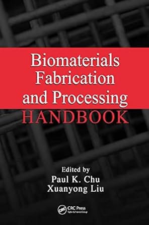 Biomaterials Fabrication And Processing Handbook 2008 By Chu