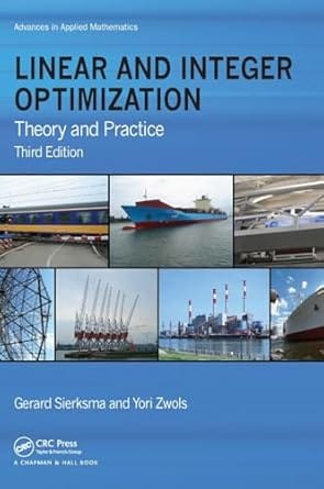 Linear And Integer Optimization Theory And Practice 3rd Edition 2015 By Sierksma G