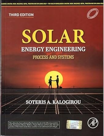 Solar Energy Engineering Process And Systems 3rd Edition 2024 By Kalogirou S A