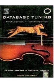 Database Tuning Principles Experiments & Troubleshooting Techniques 2003 By Shasha D