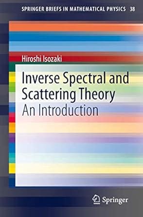 Inverse Spectral And Scattering Theory An Introduction 2020 By Isozaki H