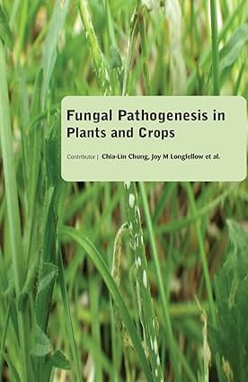 Fungal Pathogenesis In Plants And Crops 2017 By Chung C L