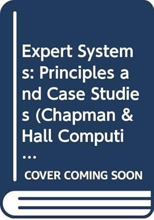 Expert Systems Principles And Case Studies 2nd Edition Edition 1989 By ...