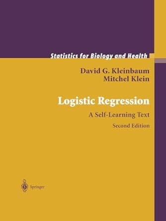 Logistic Regression A Self Learning Text, 2E 2002 By Kleinbaum D G