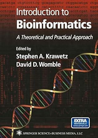 Introduction To Bioinformatics A Theoritical And Practical Approach 2003 By Krawetz S A