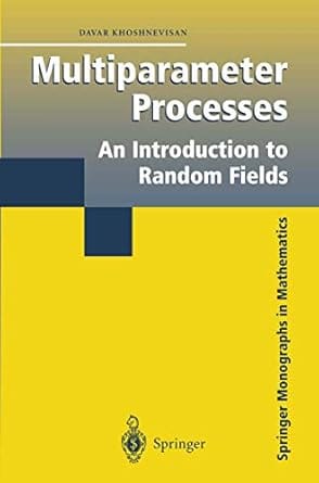 Multiparameter Processes An Introduction To Random Fields 2002 By Khoshnevisan D