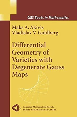 Differential Geometry Of Varieties With Degenerate Gauss Maps 2005 By ...