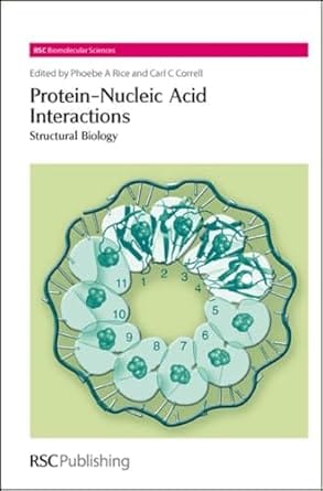 Protein Nucleic Acid Interactions Structural Biology 2008 By Rice P