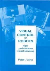 Visual Control Of Robots High-Performance Visual Servoing 1996 By Corke P I
