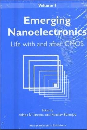 Emerging Nanoelectronics, 3 Vol Set Life With And After Cmos 2005 By Ionescu A M