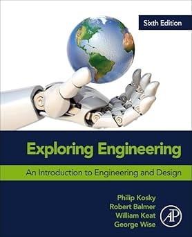 Exploring Engineering An Introduction To Engineering And Design 6th Edition 2024 By Balmer R